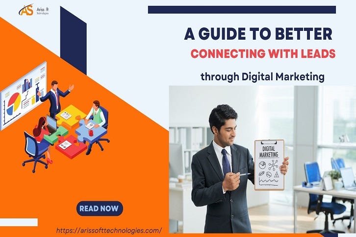 A Guide to Better Connecting with Leads through Digital Marketing | by ...