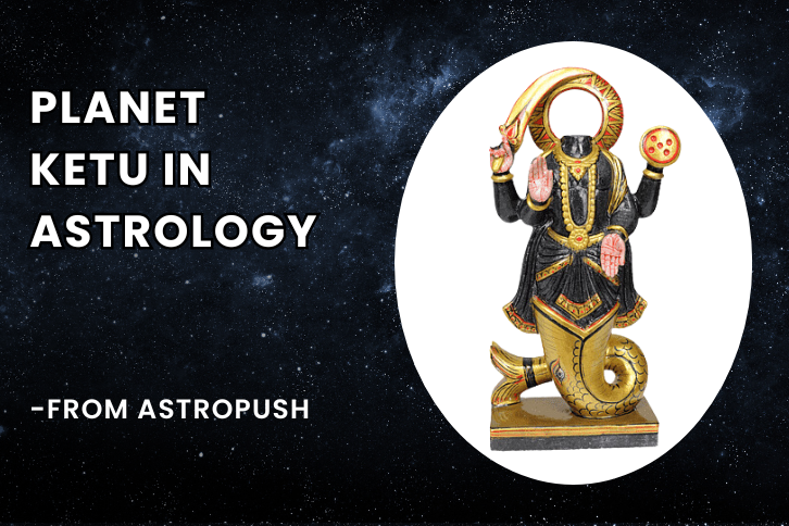 Planet Ketu In Astrology: Meaning, Effects, Impact — By AstroPush | by ...