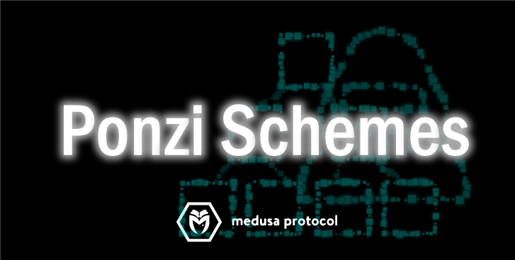 Ponzi Schemes. A Ponzi Scheme is a common form of… | by Medusa Protocol ...