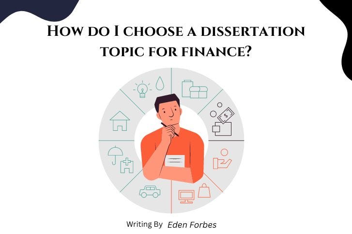 How do I choose a dissertation topic for finance? | by Eden Forbes ...