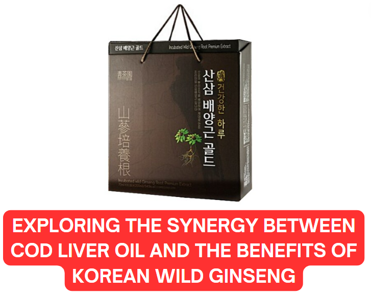 Exploring the Synergy Between Cod Liver Oil and the Benefits of Korean Wild Ginseng | by Red ...