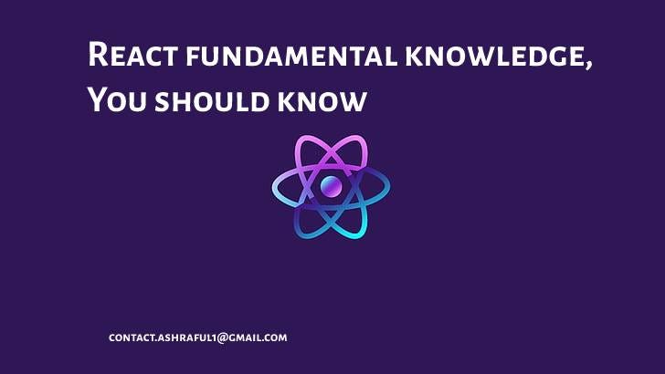 React Fundamental Concepts, You Should Know | by Md Ashraful Islam | Medium