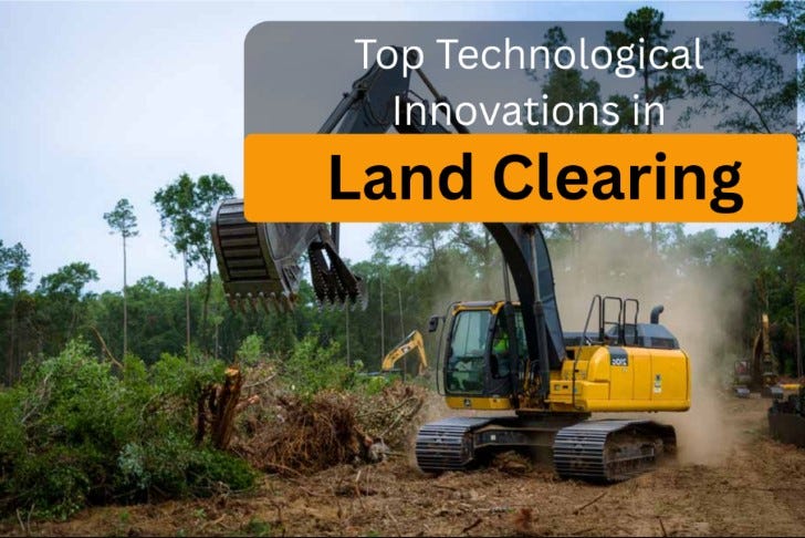 Top 5 Technological Innovations in Land Clearing You Should Watch in ...