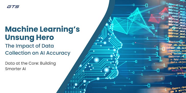 Data Collection in Machine Learning: The Backbone of AI Success | by Globose Technology Solution ...