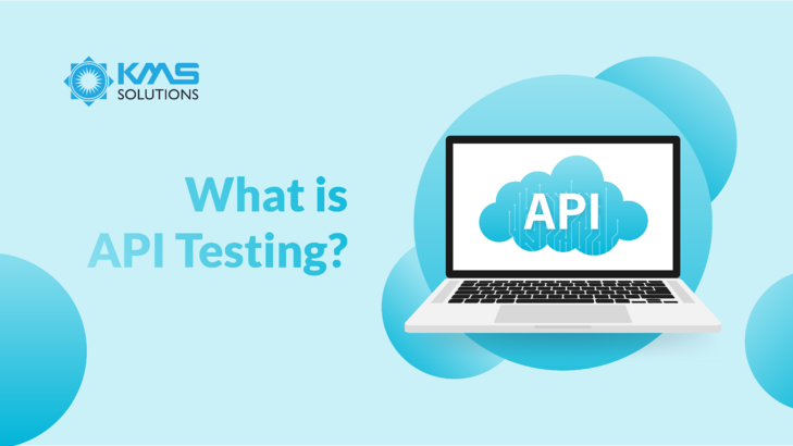 Your Ultimate Guide to API Testing | by KMS Solutions | Medium
