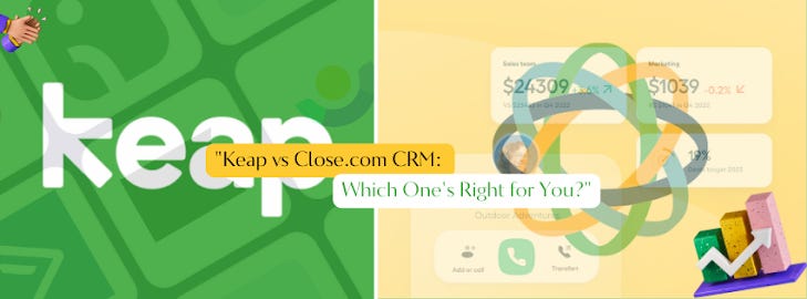 Keap vs Close.com CRM: Which One’s Right for You? | by VintaConnect ...