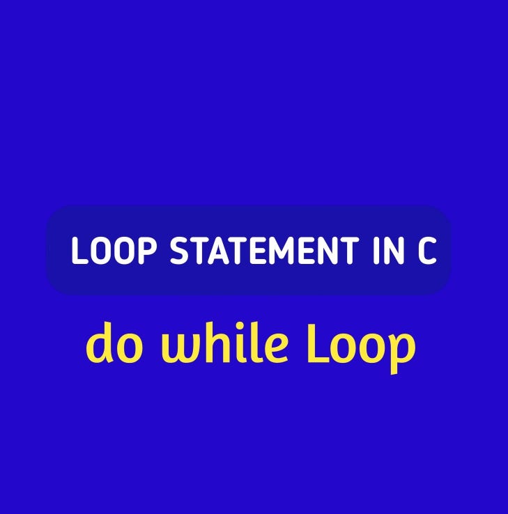 Do While Loop Do While Loop Unconditionally Executes By Dev Frank Jan 2024 Medium