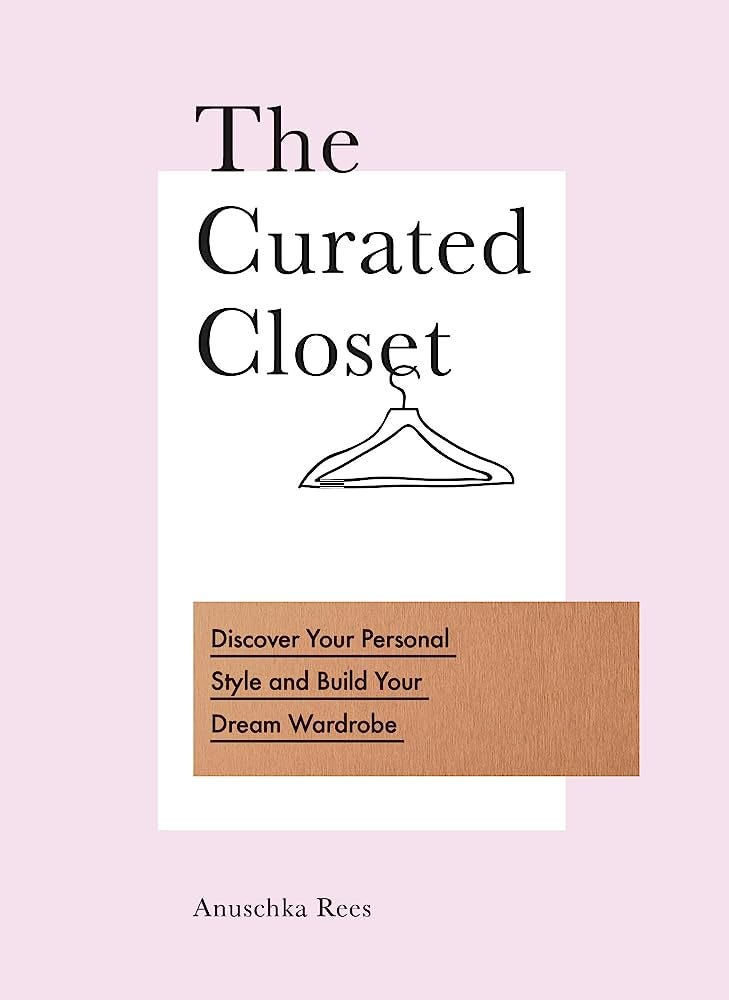 “The Curated Closet: A Simple System for Discovering Your Personal ...