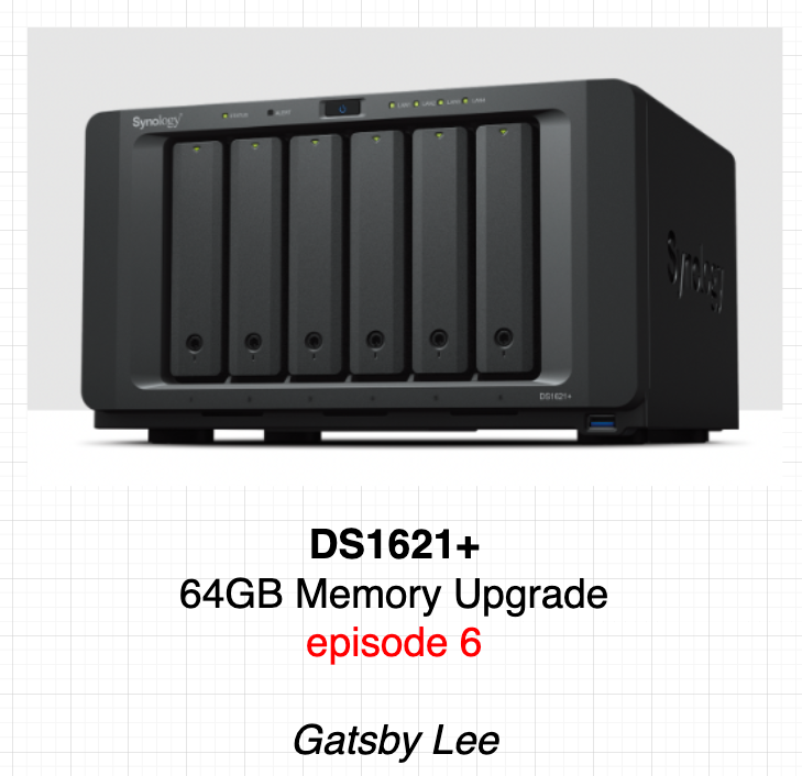 Synology DS1621+: 64GB Memory Upgrade | by Life-is-short--so--enjoy-it ...
