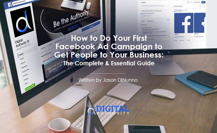 How to Do Your First Facebook Ad Campaign to Get People to Your ...