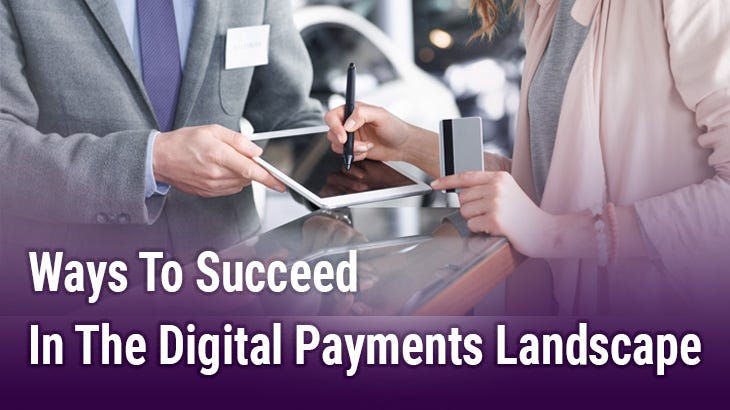 Ways To Succeed In The Digital Payments Landscape | by repeat payments ...