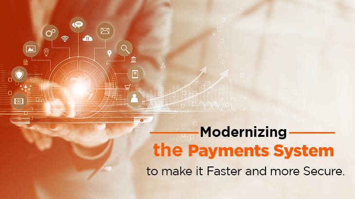 Modernizing the Payments System to make it Faster and more Secure | by ...