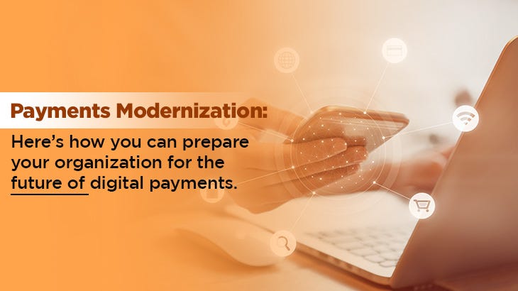 Payments Modernization Here’s how you can prepare your organization for ...