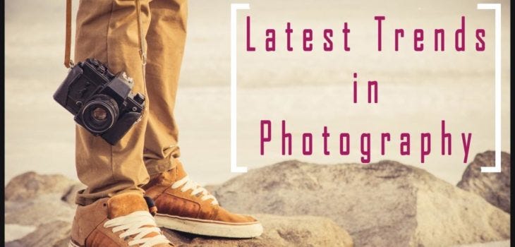 Latest Trends in photography | Know about what is new in photography ...