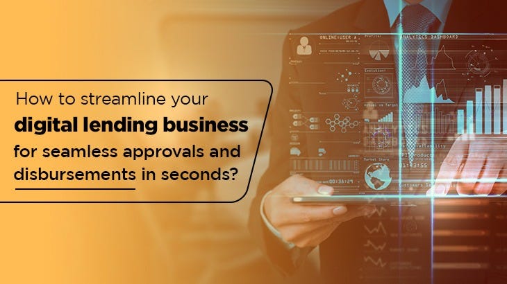 How to streamline your digital lending business for seamless approvals ...