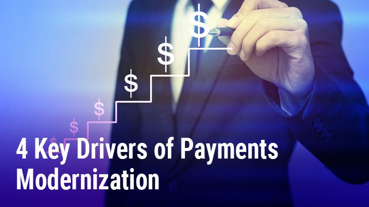 4 Key Drivers Of Payments Modernization | by Payment Expert | Medium
