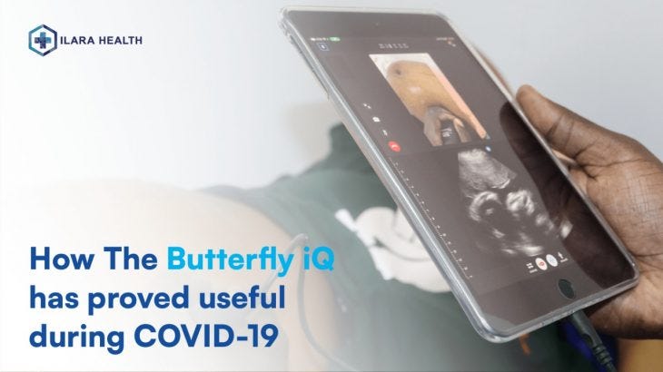 HOW THE BUTTERFLY iQ HAS PROVED USEFUL DURING COVID-19 | by Ilara ...