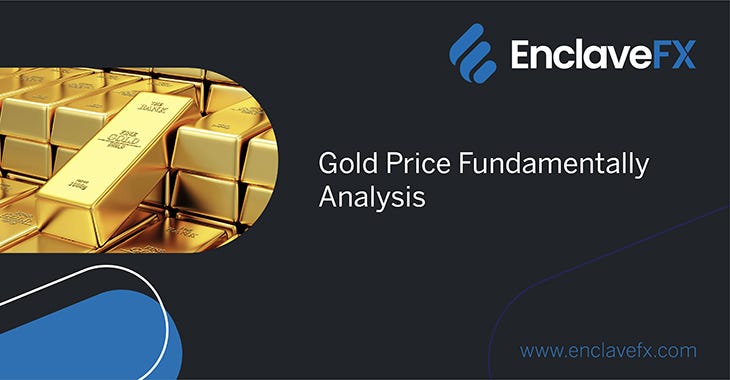 Gold Price Fundamentally Analysis - EnclaveFX Limited - Medium