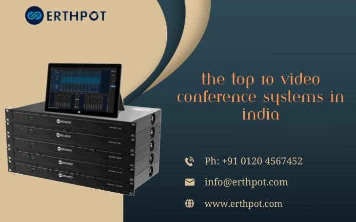 The Top 10 Video Conference Systems in India | by erthpot | Medium