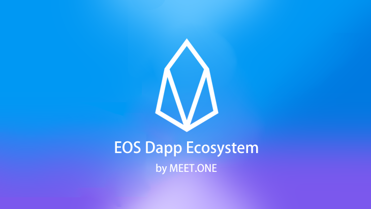 EOS Dapp Ecosystem— by MEET.ONE. EOS has a lot of great DAPPs that users… | by MEET. ONE | Medium