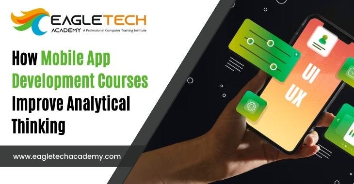 How Mobile App Development Courses Improve Analytical Thinking | by ...
