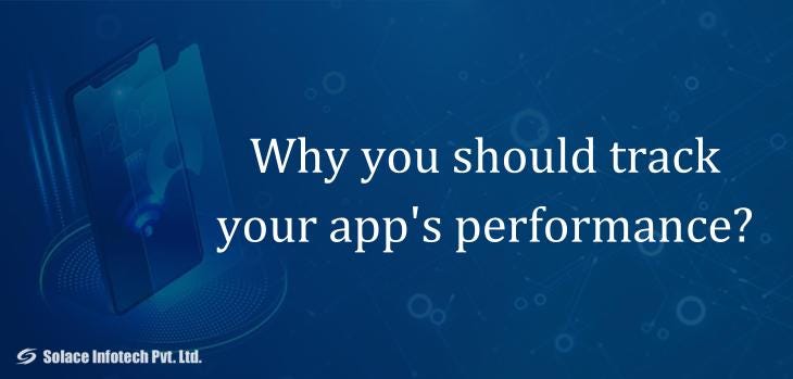 Why you should track your app’s performance? | by Sharmarakesh | Medium