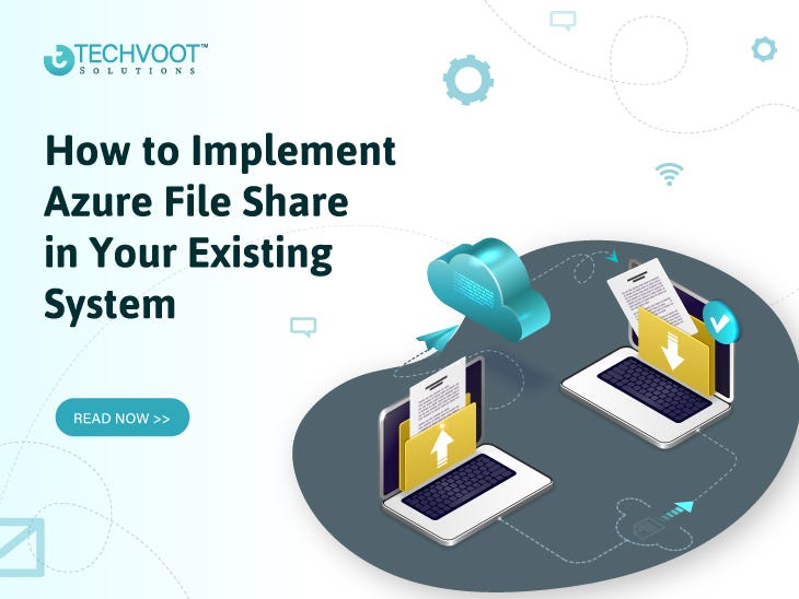 How to Implement Azure File Share in Your Existing System | by Techvoot Solutions | Medium