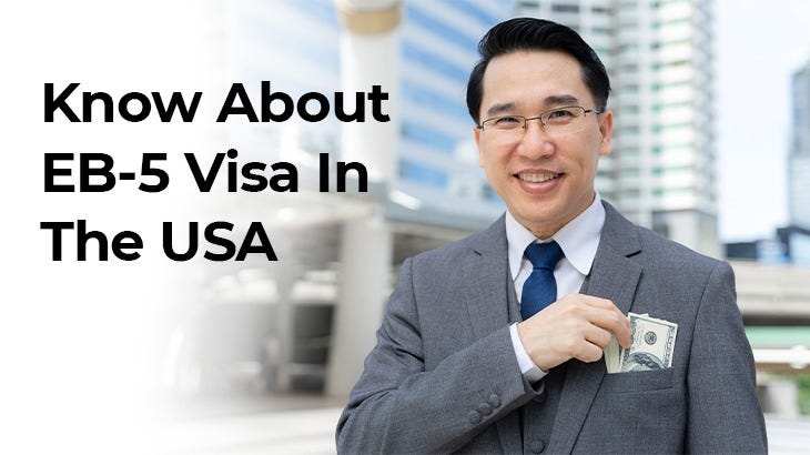 Important Things For An Investor To Know About EB-5 Visa In The USA ...