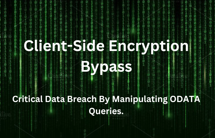 Client-Side Encryption Bypass; Critical Data Breach By Manipulating ODATA Queries. | by Muhammad ...