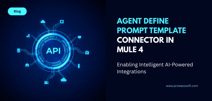 Agent Define Prompt Template Connector In Mule 4 | by Prowess Software ...