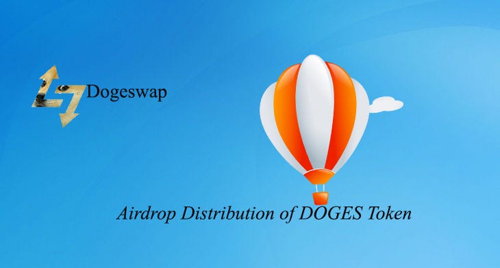 DOGES Airdrop Distribution Announcement | by DogeSwap | Medium