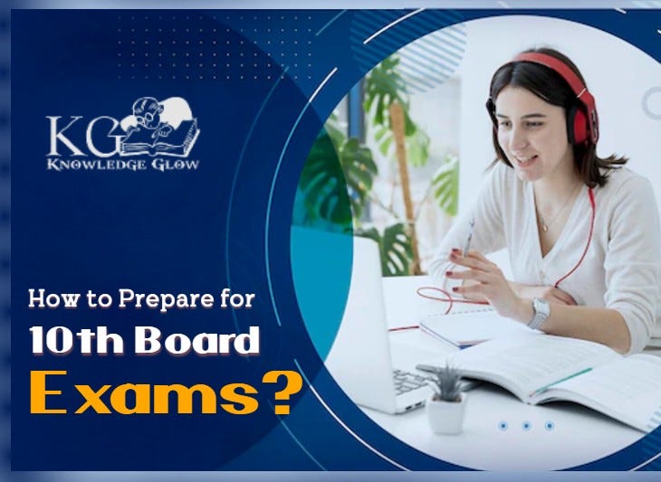 How to Prepare for 10th Board Exams? | by Knowledge Glow | Medium