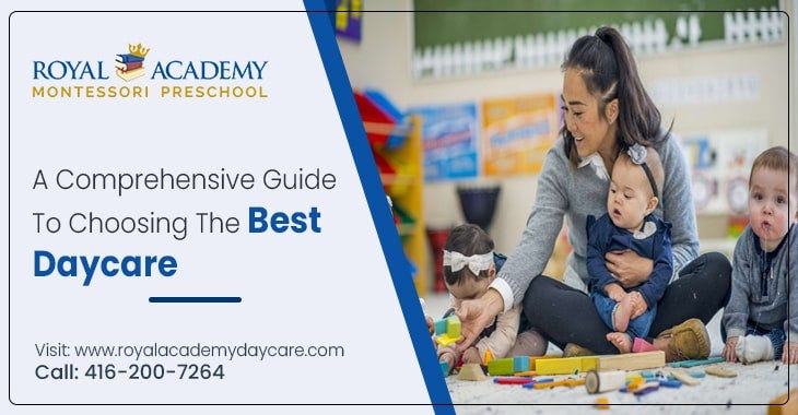 A Comprehensive Guide To Choosing The Best Daycare | by Royal Academy ...