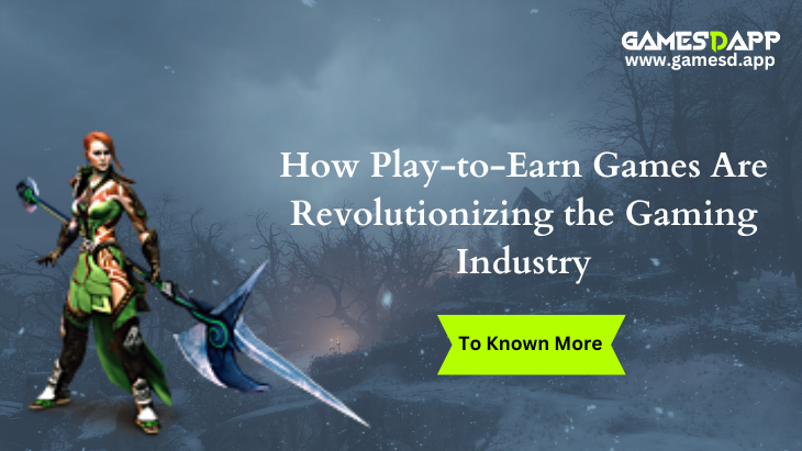 How Play-to-Earn Games Are Revolutionizing the Gaming Indu | by ...