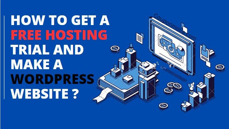 How to Get a Free Hosting Trial and Make a WordPress Website | by ...