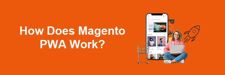 How Does Magento PWA Work?. In the ever-evolving realm of… | by Simon ...