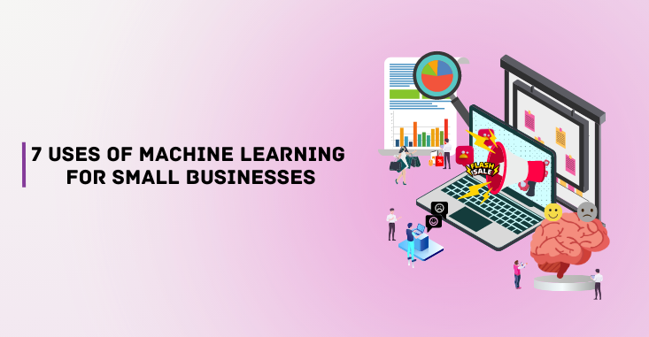 7 Uses of Machine Learning for Small Businesses | by Solutyics | Medium
