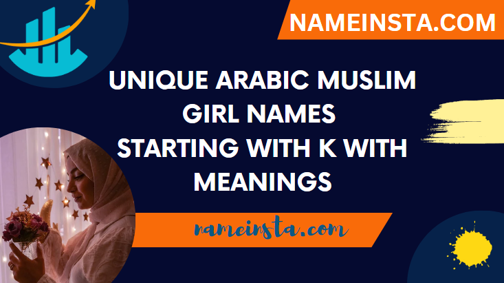 Can you suggest some modern Islamic girl names with K and their ...