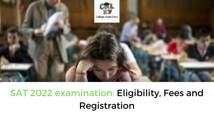 SAT 2022 examination: Eligibility, Fees and Registration | by Collzy ...
