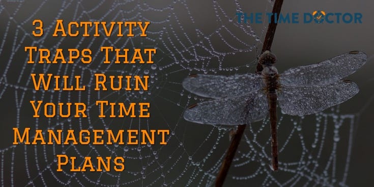 3 Activity Traps That Will Ruin Your Time Management Plans | by Mike ...