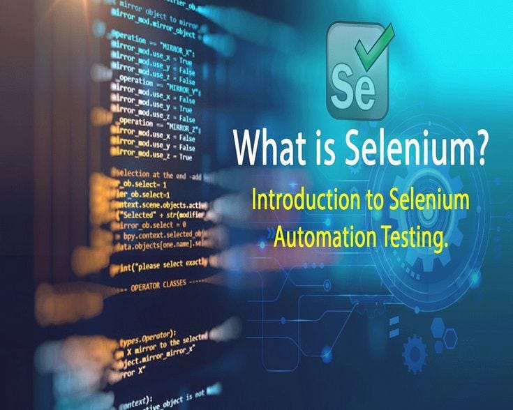 Selenium Tutorial. Selenium instructional exercise gives… | by ...