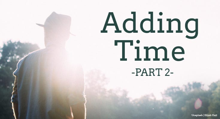 Back again with another technique for adding time to your day. | by ...