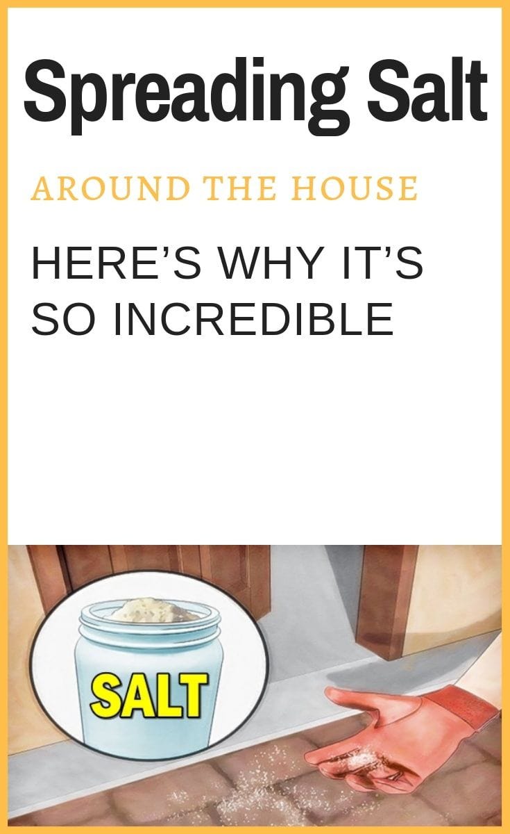 SPREADING SALT AROUND THE HOUSE — HERE’S WHY IT’S SO INCREDIBLE ...