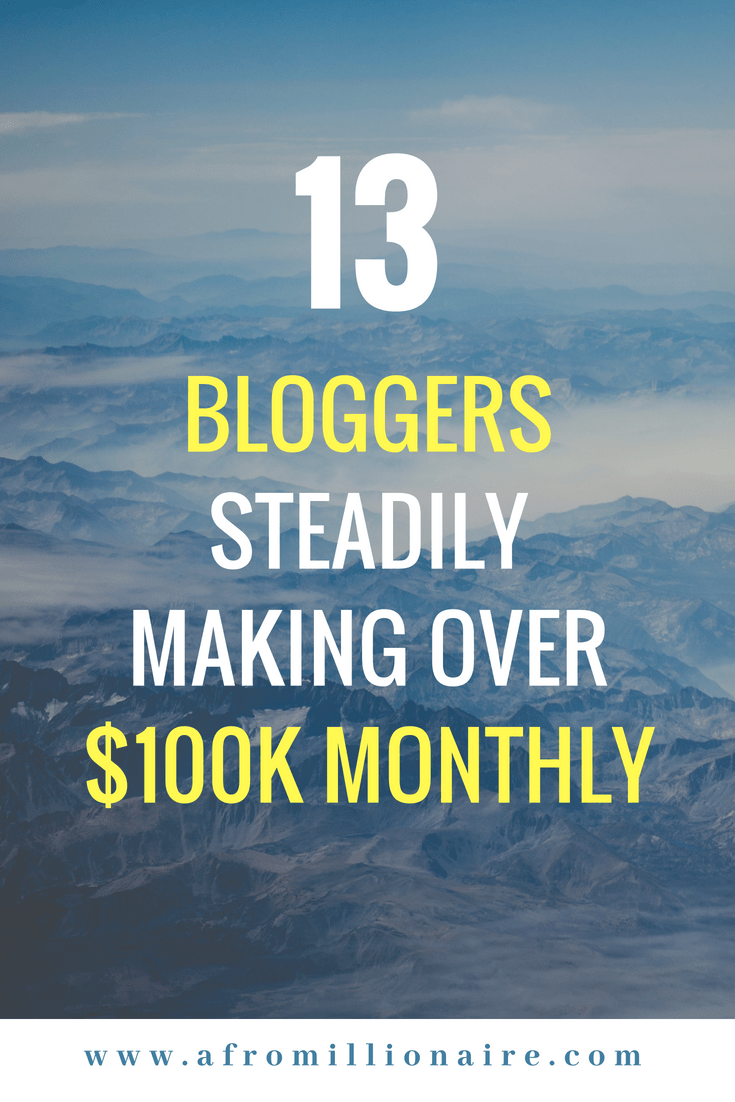 Thirteen Bloggers Steadily Making Over $100K Monthly. | by Mfoniso ...