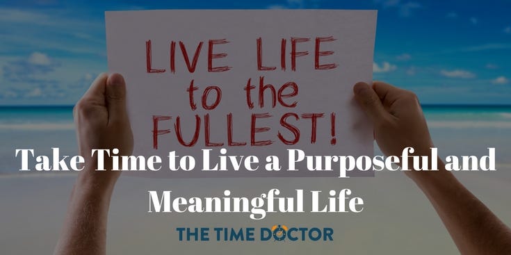 Take Time to Live a Purposeful and Meaningful Life | by Mike Gardner ...