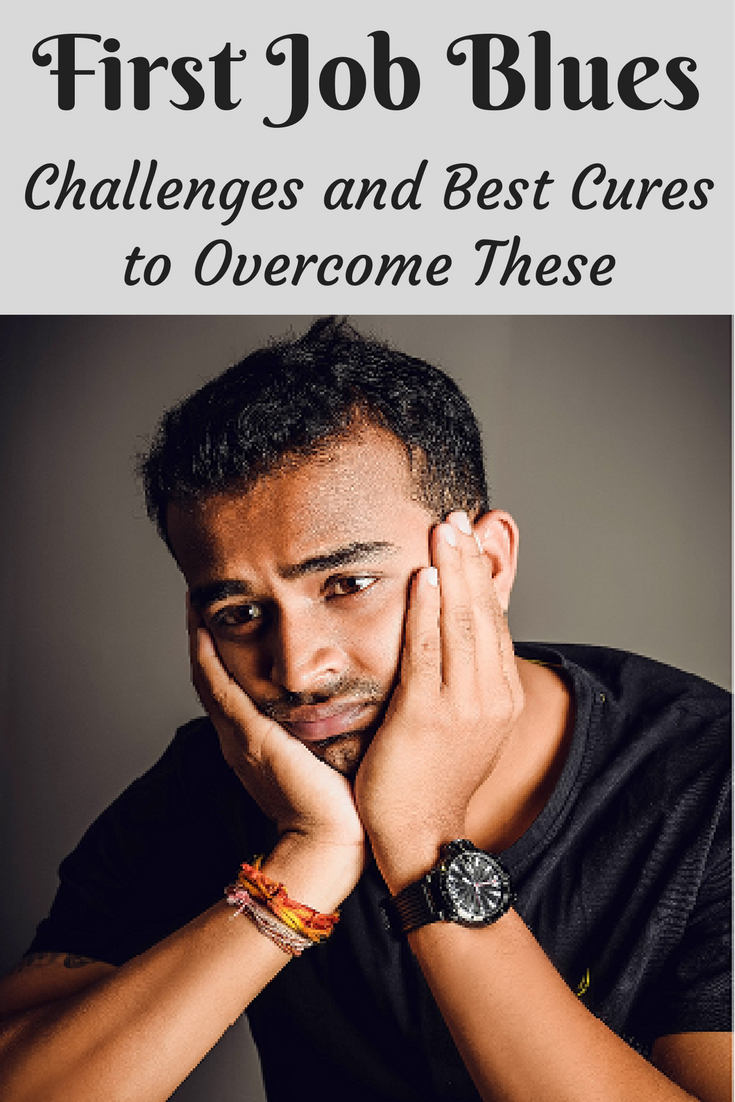 First Job Blues — Challenges and Best Cures to Overcome These | by ...