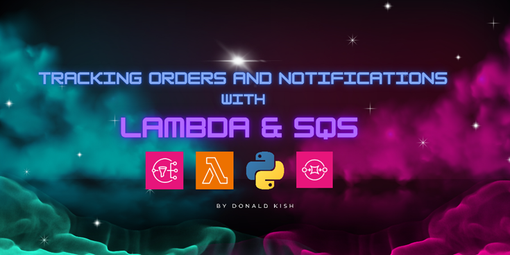 Tracking Orders and Notifications with Lambda & SQS | by Donald Kish | AWS in Plain English
