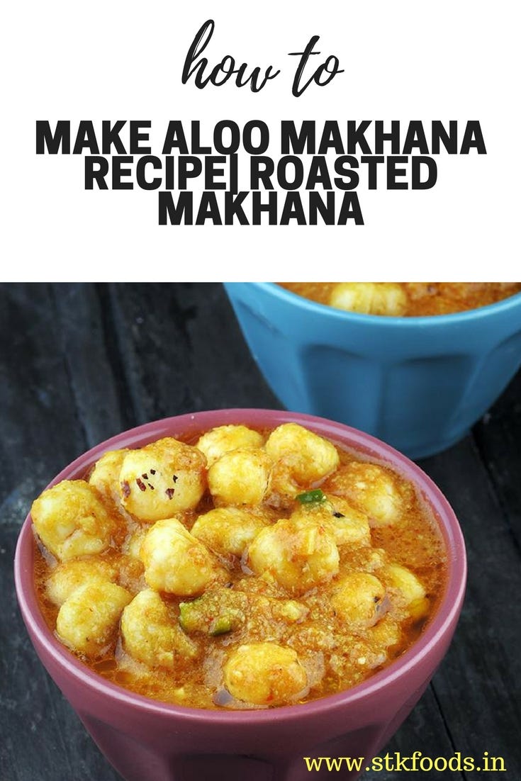 How To Make Aloo Makhana| Aloo Makhana Recipe| Roasted Makhana | by ...
