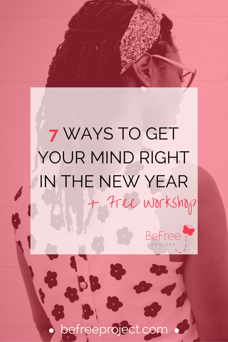 January 25, 2016. 7 WAYS TO GET YOUR MIND RIGHT IN THE… | by BeFree ...
