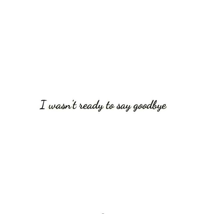I Never Got to Say Goodbye But You Never Really Left by Apeksha Apte ...